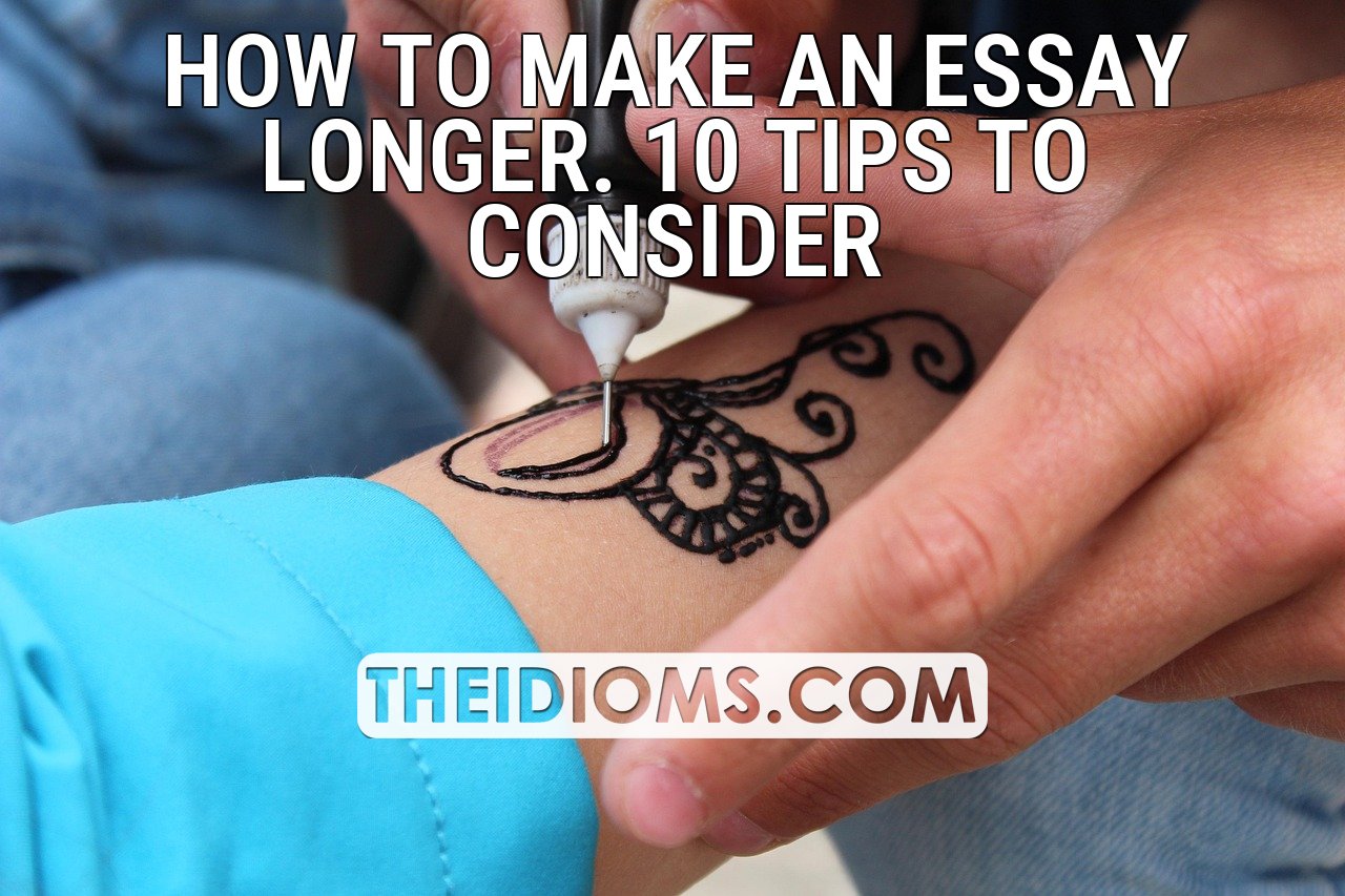 How to Make an Essay Longer: Simple Tips and Recommendations