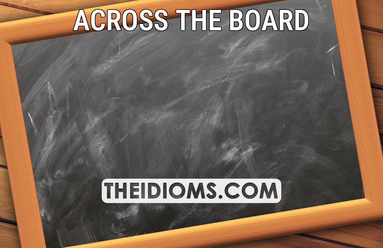 across the board meaning, origin, example, sentence, history