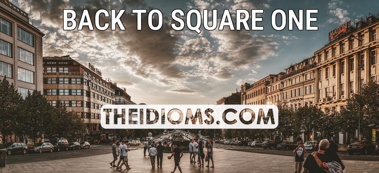 back to square one meaning, origin, example, sentence, history