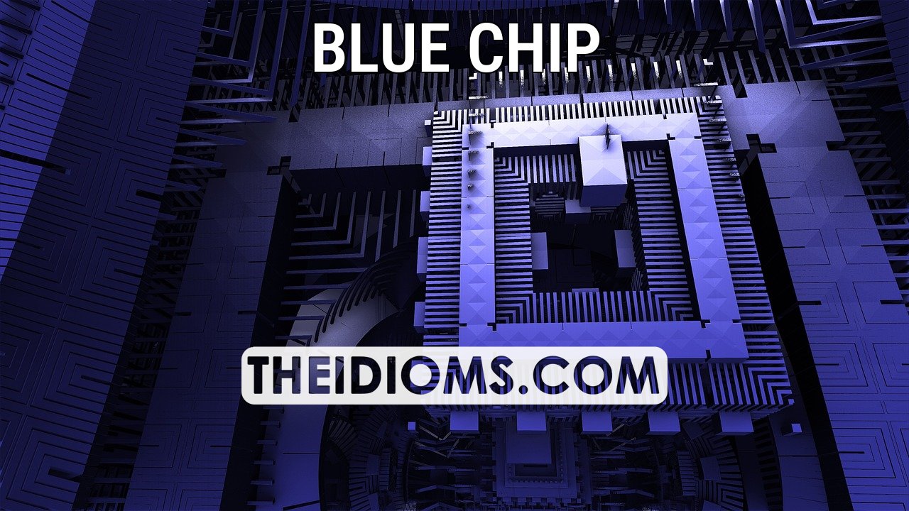 blue chip meaning, origin, example, sentence, history