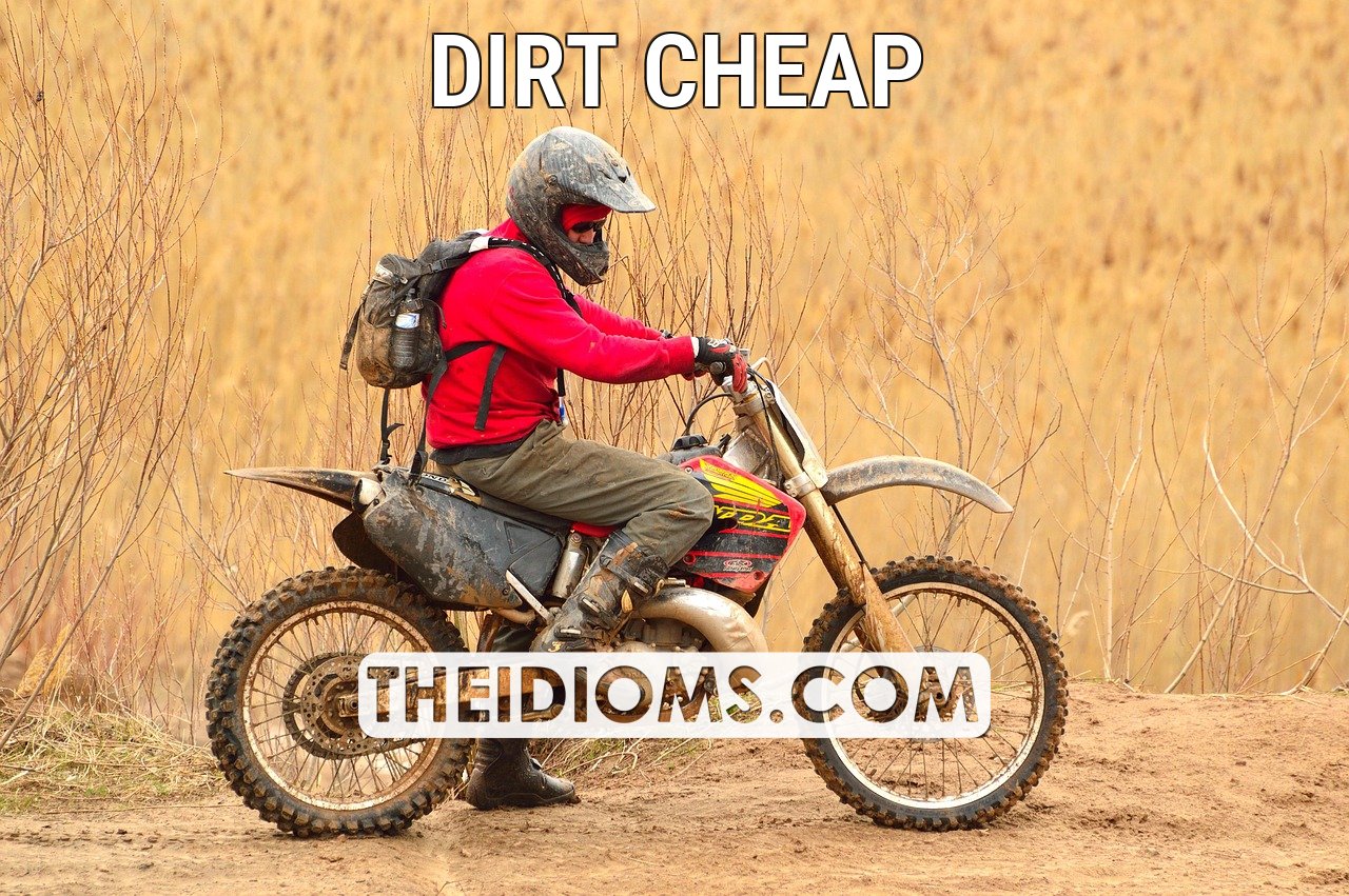 dirt cheap meaning, origin, example, sentence, history