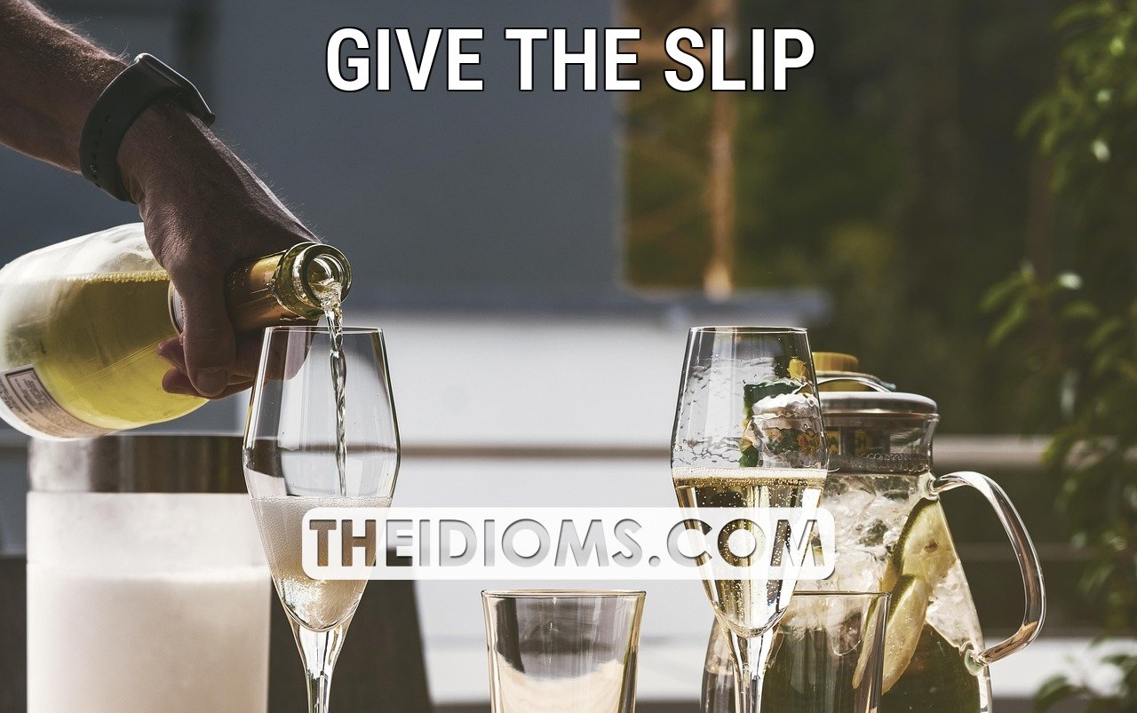 give the slip meaning, origin, example, sentence, history