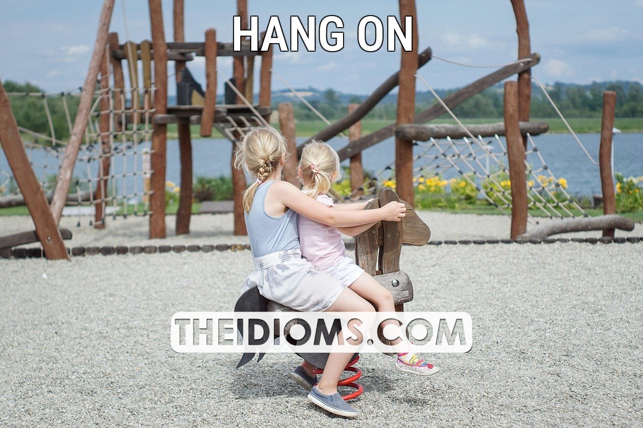 hang on meaning, origin, example, sentence, history