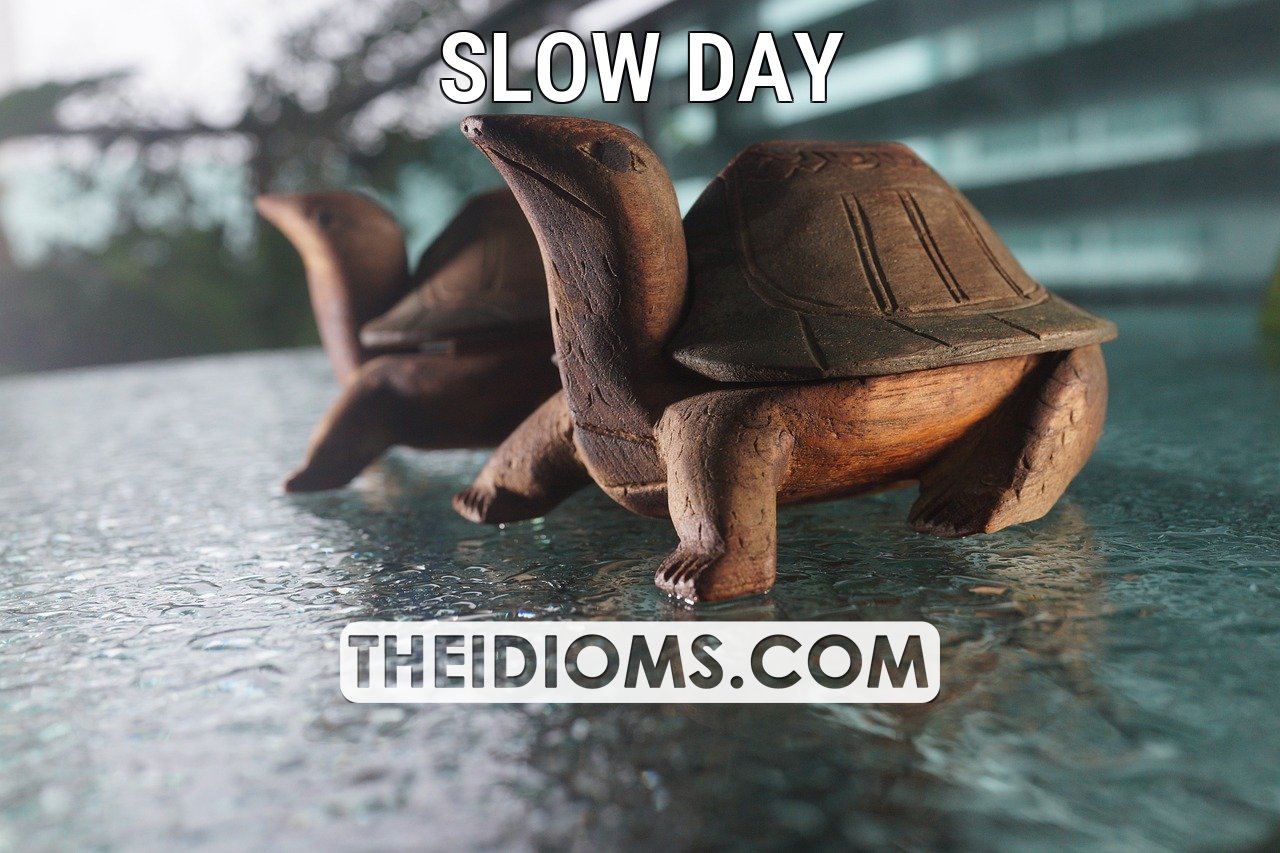slow day meaning, origin, example, sentence, history