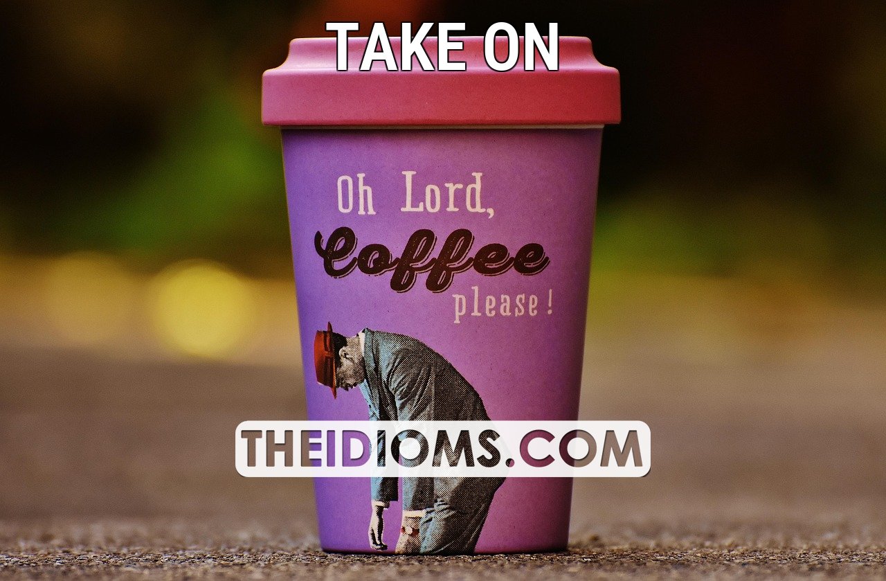 take on meaning, origin, example, sentence, history