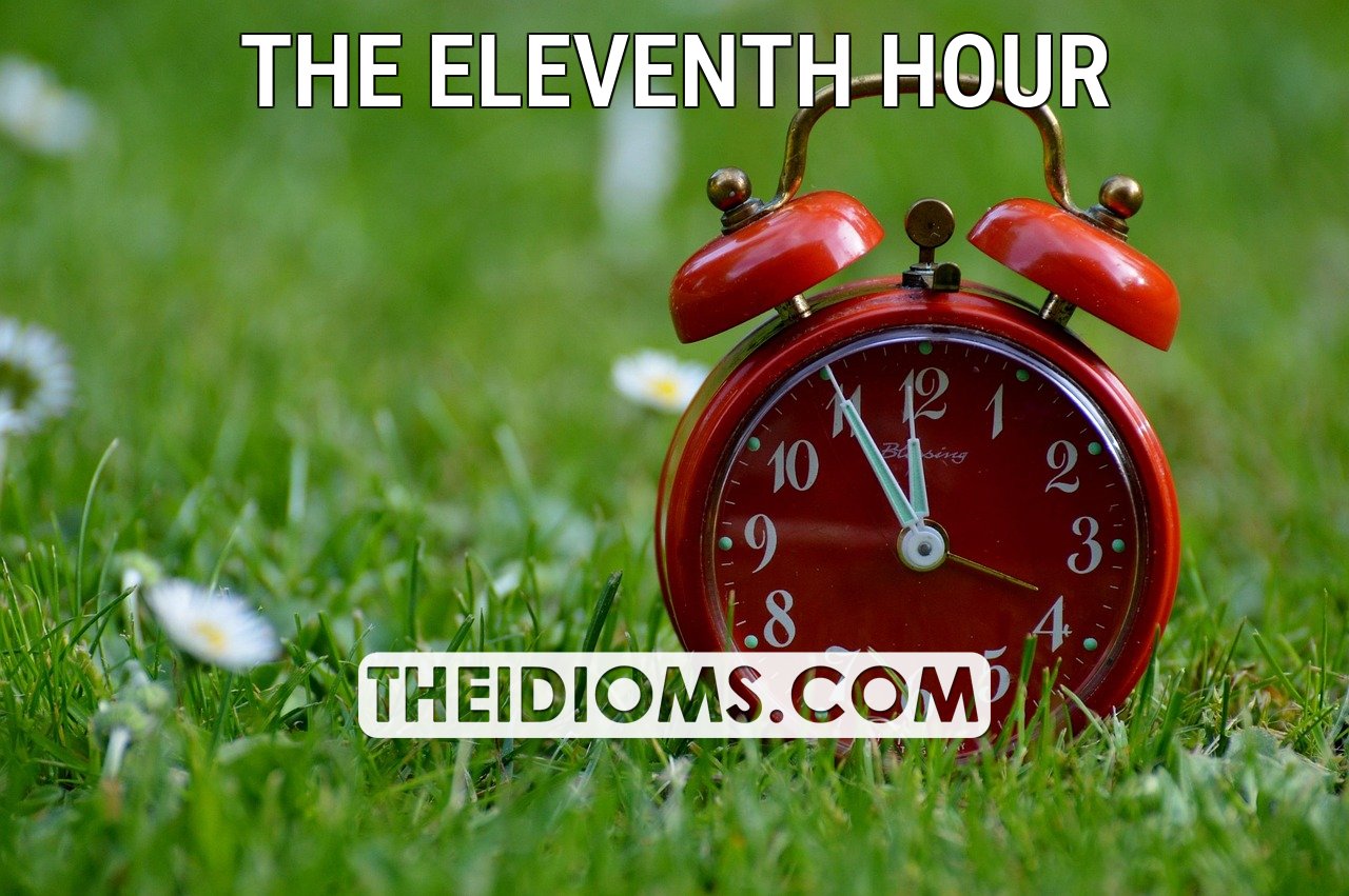 the eleventh hour meaning, origin, example, sentence, history