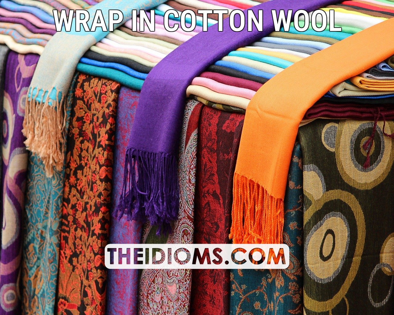 wrap in cotton wool meaning, origin, example, sentence, history